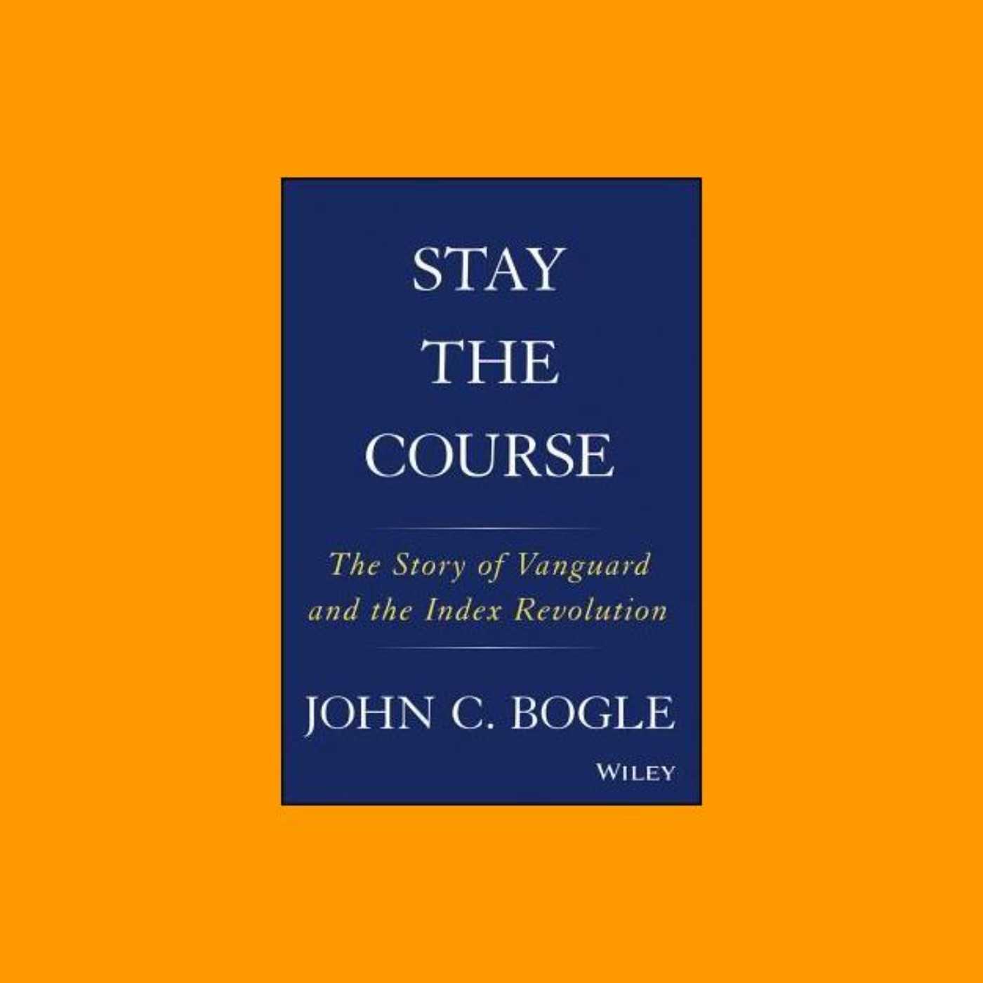 Download [epub] Stay the Course: The Story of Vanguard and the Index ...
